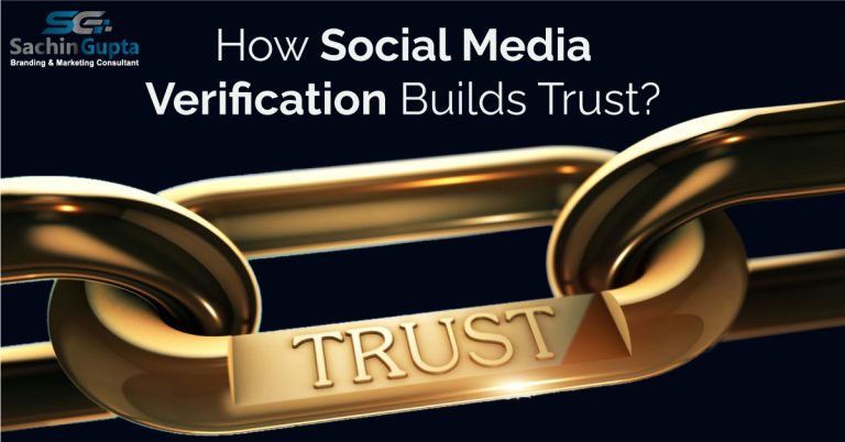 How Social Media Verification Builds Trust? | Sachin Gupta